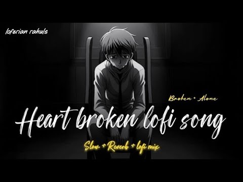 SAD LOFI SONGS | HEART ???? BROKEN ???? LOFI SONGS MASHUP | SLOW + REVERB LOFI MIX | #sad #trending #songs