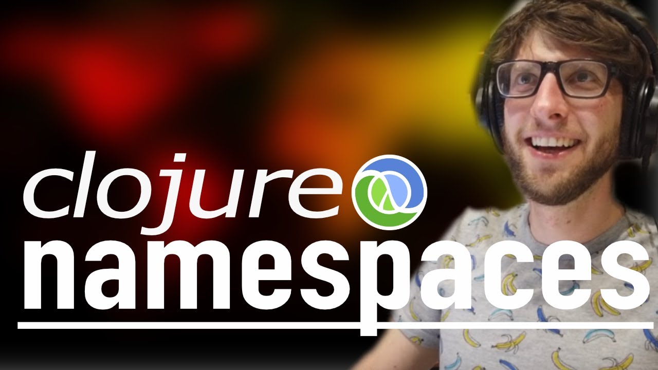 Clojure Namespaces Tutorial