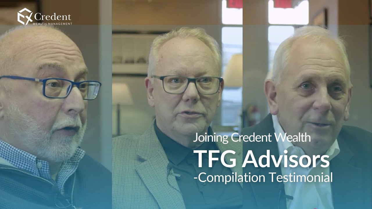 TFG Advisors Joins Credent Wealth - Compilation Testimonial
