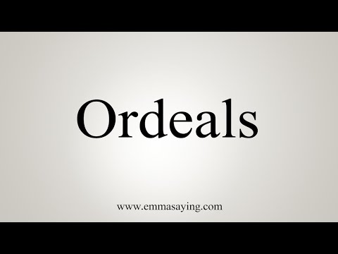 How To Say Ordeals