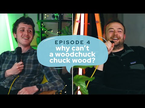 Why Can't a Woodchuck Chuck Wood? | Episode 4 | Discussing Nothing Podcast
