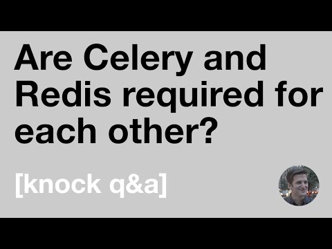 Are Celery and Redis required for each other? [Knock Q&A]