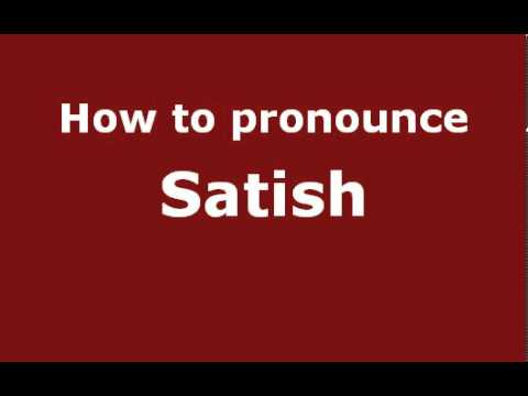 How to Pronounce Satish - PronounceNames.com