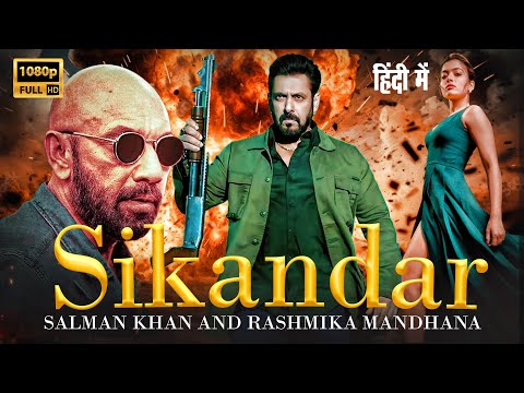 Sikandar | Salman Khan & Rashmika Full Action Movie 2025 | Latest Bollywood Movie in Hindi Dubbed