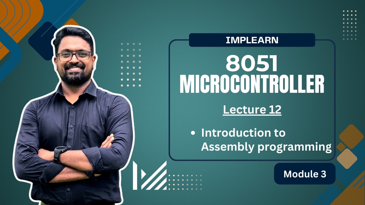 Introduction to assembly language programming in 8051 | Microcontroller | IMPLearn | Lecture 12