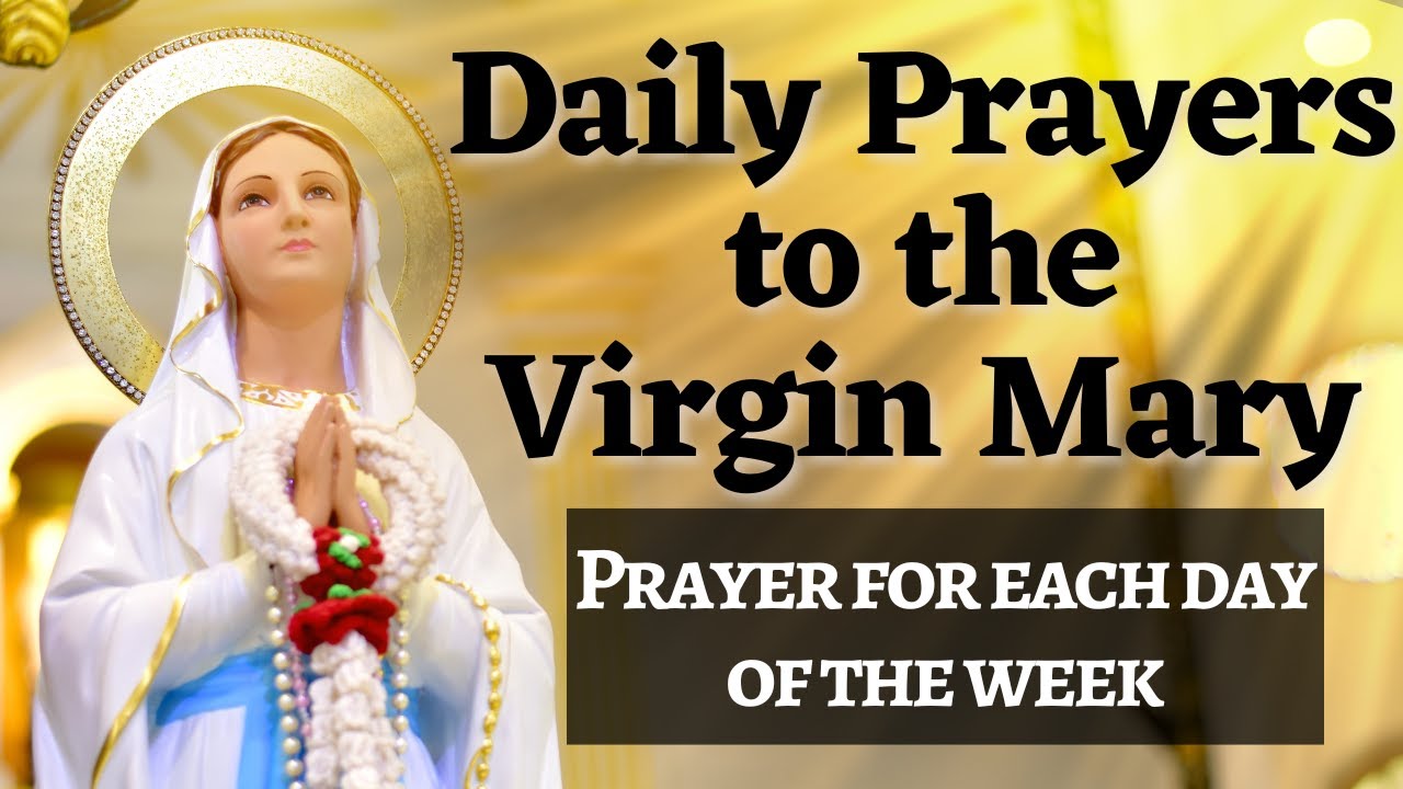 Daily Prayers To The Blessed Virgin Mary | Prayers for each day of the week