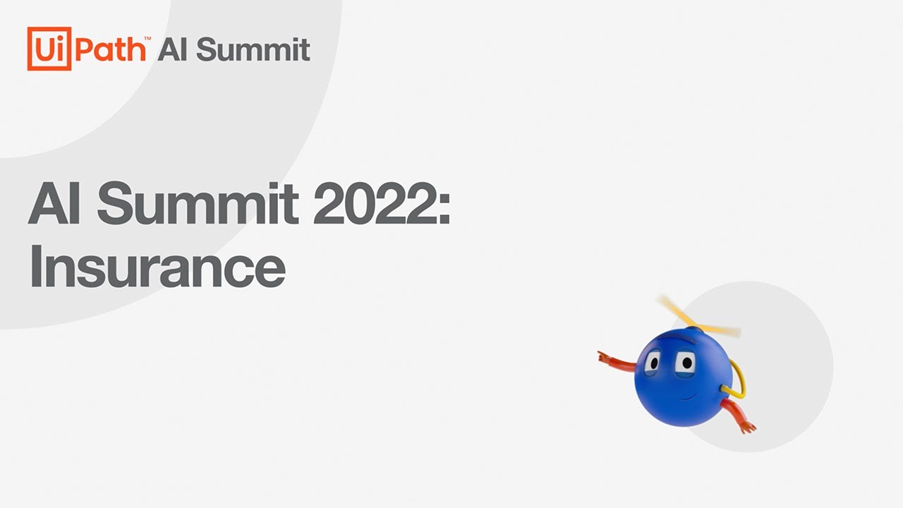 UiPath AI Summit 2022: AI in Insurance