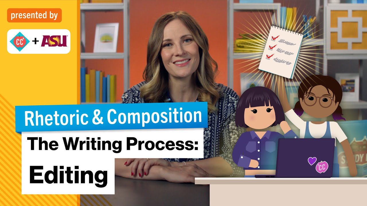 The Writing Process: Editing | Rhetoric & Composition | Study Hall