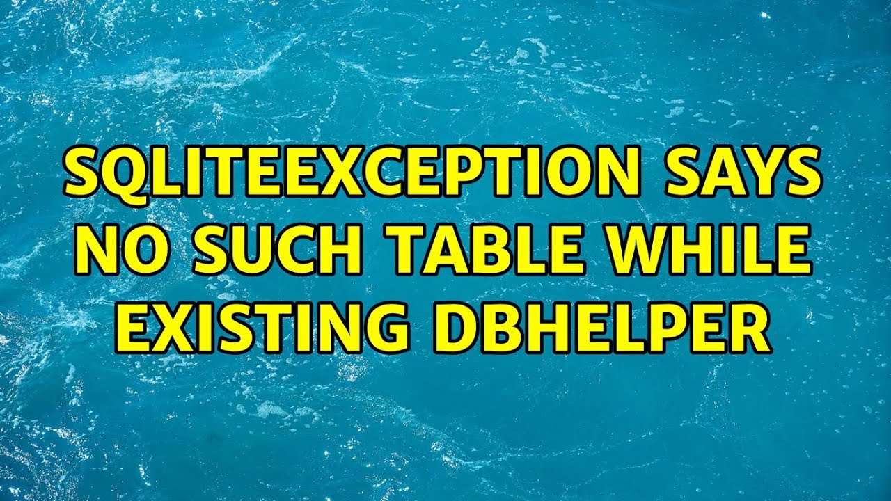 SQLiteException says no such table while existing dbhelper