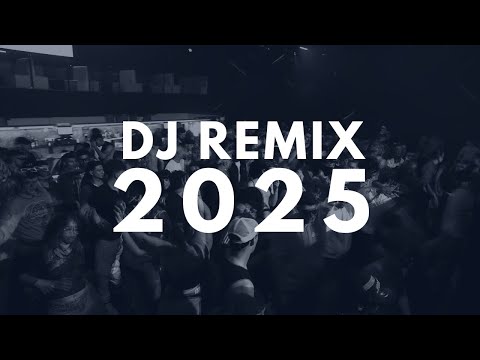 DJ REMIX 2025 | Remixes of Popular Songs 2025 | DJ EDM Remix Club Mashups Music Dance DJ Mix 2024