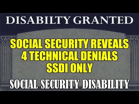 SSDI - FOUR TECHNICAL DENIALS FOR SSDI