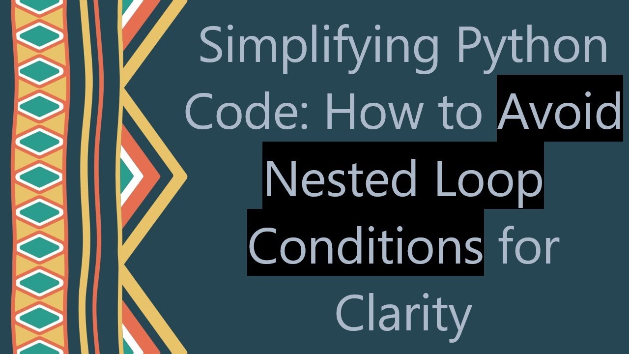Simplifying Python Code: How to Avoid Nested Loop Conditions for Clarity