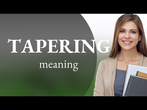 Demystifying the Term "Tapering"