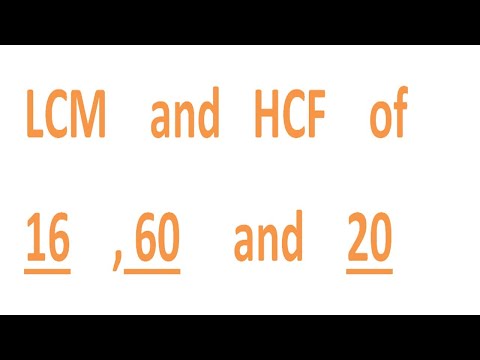LCM and HCF of 16 , 60 and 20