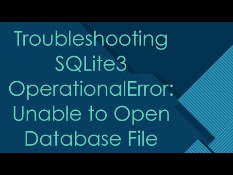 Troubleshooting SQLite3 OperationalError: Unable to Open Database File