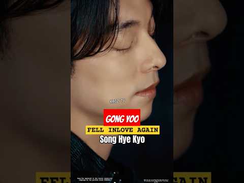 GONG YOO FELL IN-LOVE TO SONG HYE KYO #songhyekyo #gongyoo #showbusiness #shorts #reels #trending