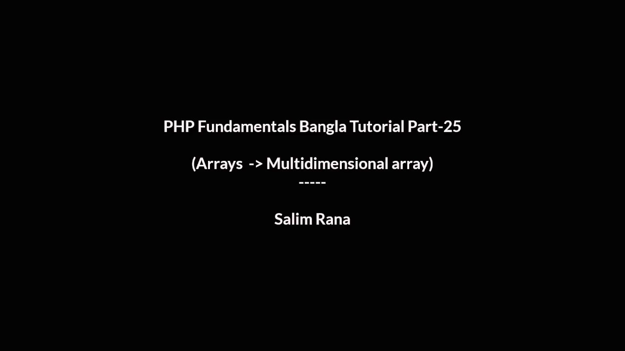 PHP Fundamentals Bangla Tutorial Part-25 (Arrays - Multidimensional array)