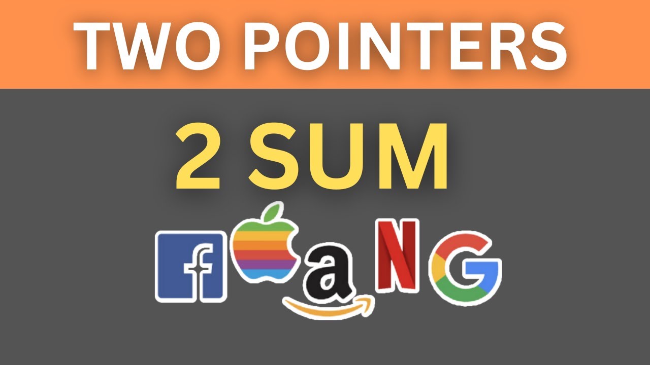 Two Sum Problem | Two Pointers Pattern | FAANG Interview