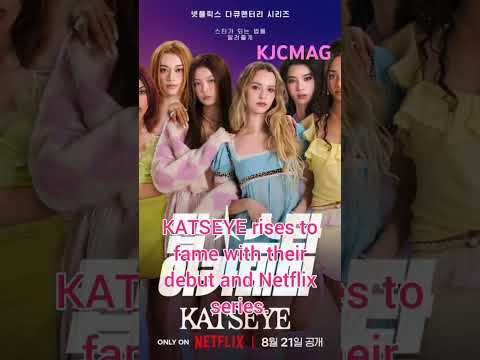KATSEYE rises to fame with their debut and Netflix series. #katseye #kpop #kpopnews