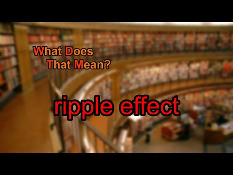 What does ripple effect mean?