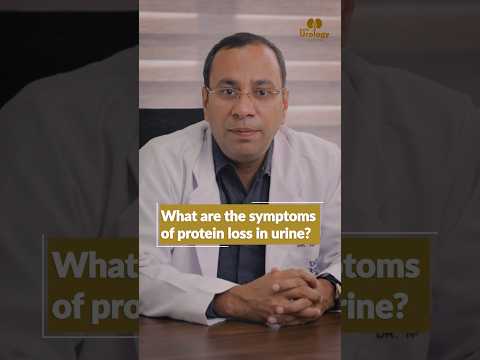 Symptoms of Protein Loss In Urine | Best Urologist in South Delhi | Dr. Niren Rao | #shorts