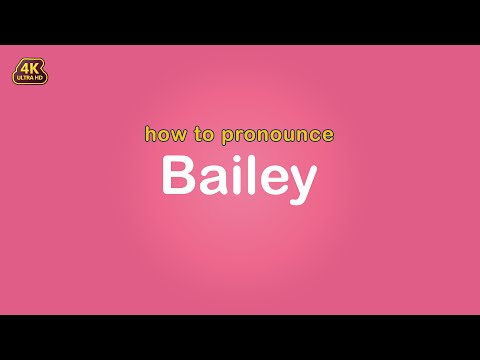 how to pronounce Bailey 【Name】