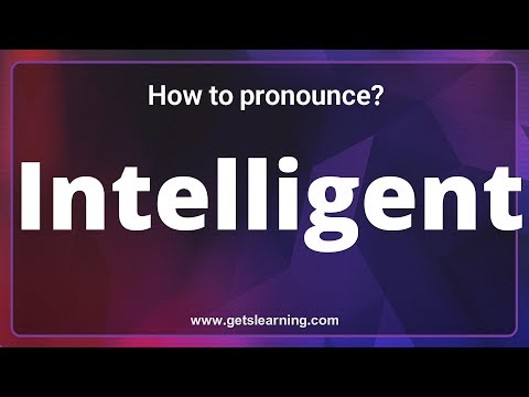 How to pronounce Intelligent in American English