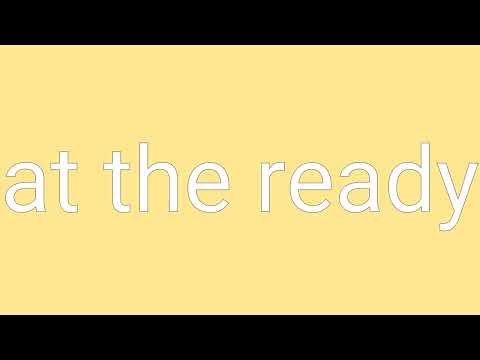 At The Ready Definition & Meaning