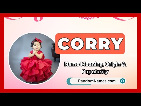 Corry - Baby Girl Name Meaning, Origin & Popularity - RandomNames.com
