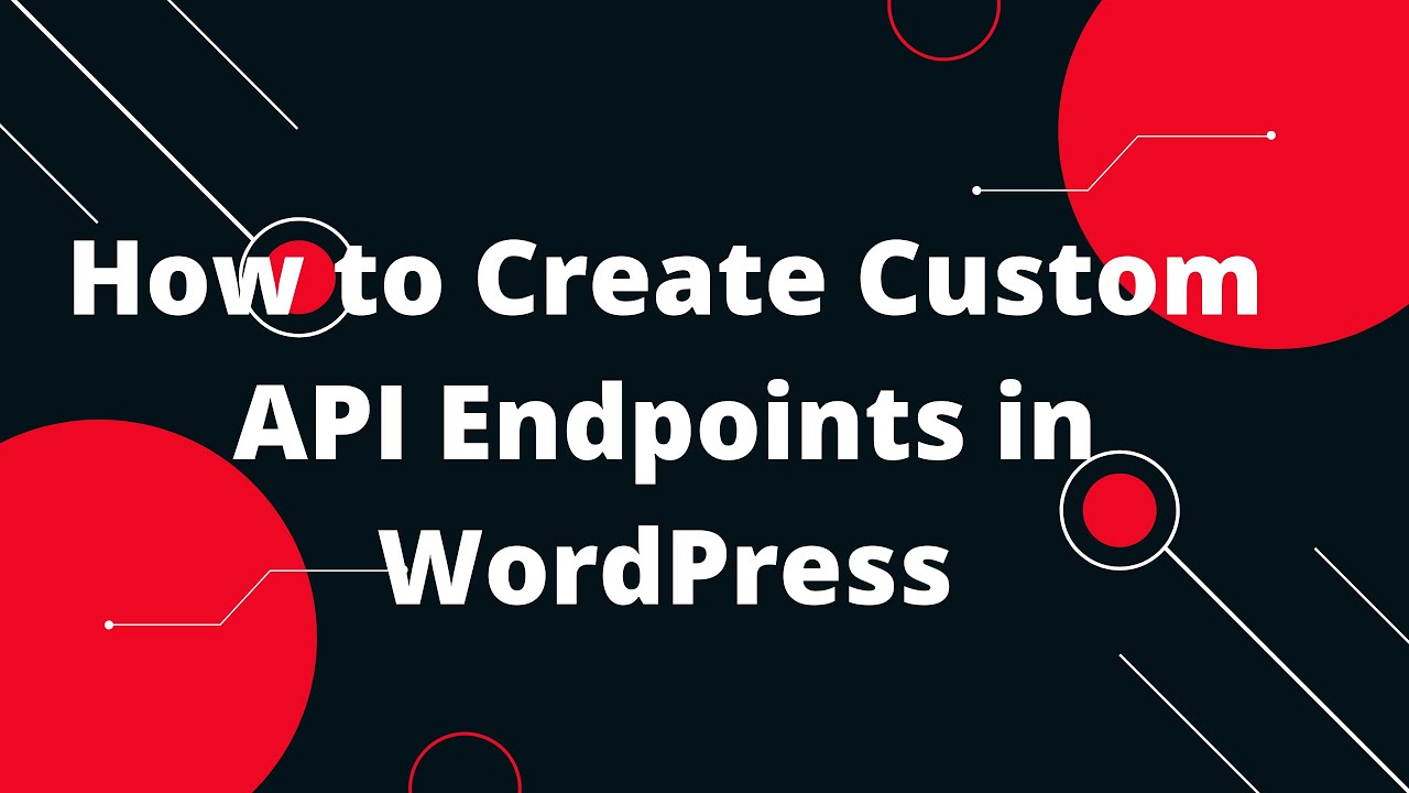 How to Create Custom API Endpoints in WordPress | Custom Rest Api in Wordpress