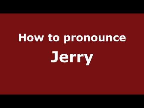 How to Pronounce Jerry - PronounceNames.com