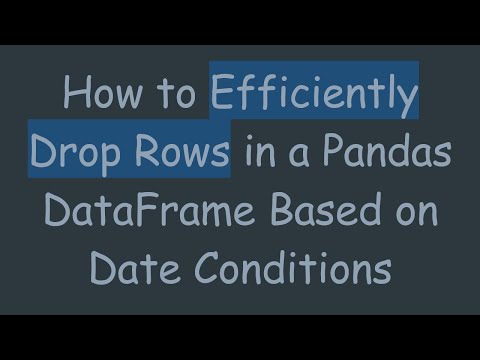 How to Efficiently Drop Rows in a Pandas DataFrame Based on Date Conditions