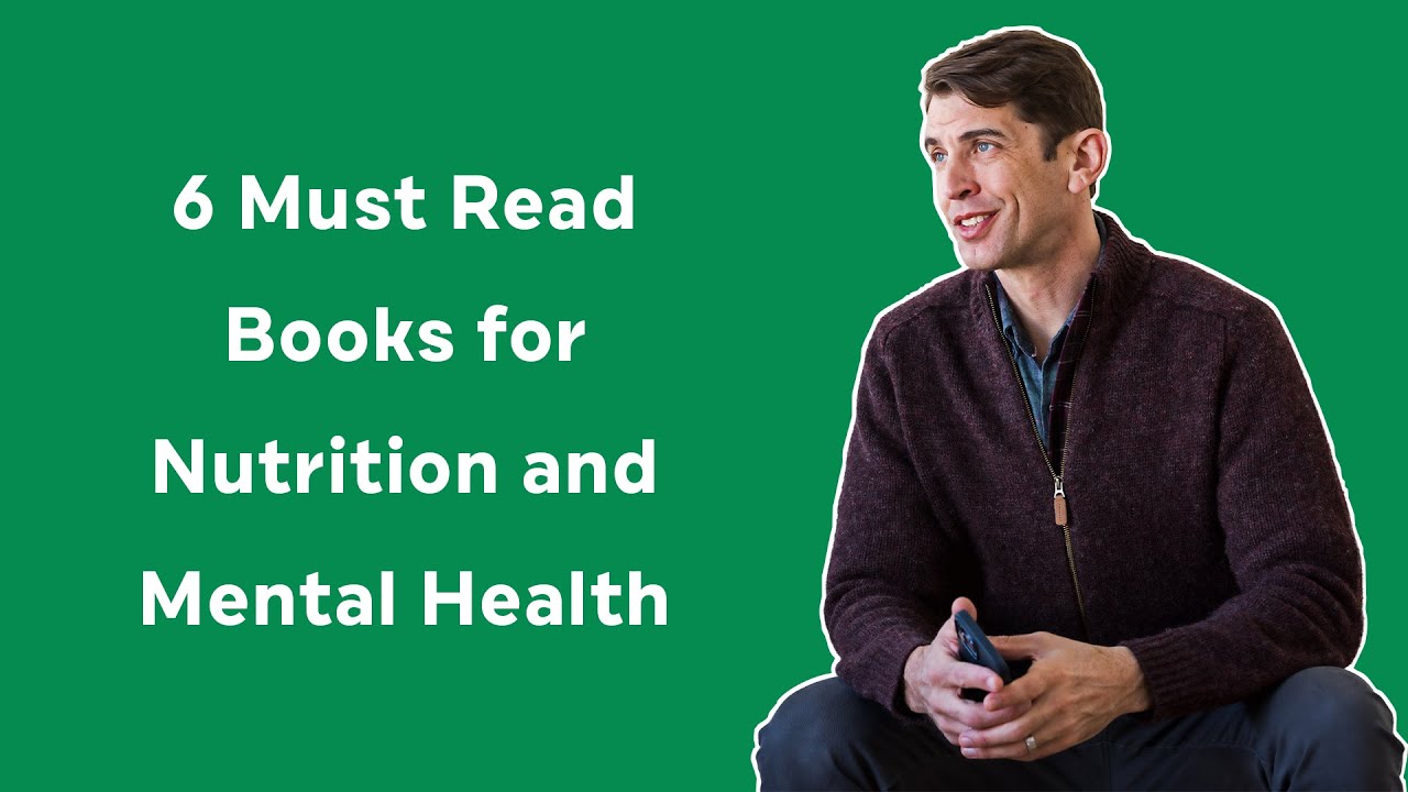6 Must Read Books for Nutrition and Mental Health