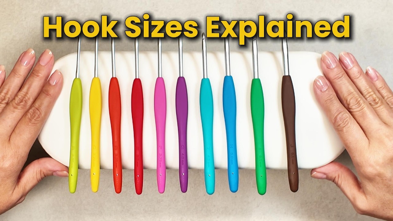 Crochet Hook Sizes Explained | Which Size Should You Use?