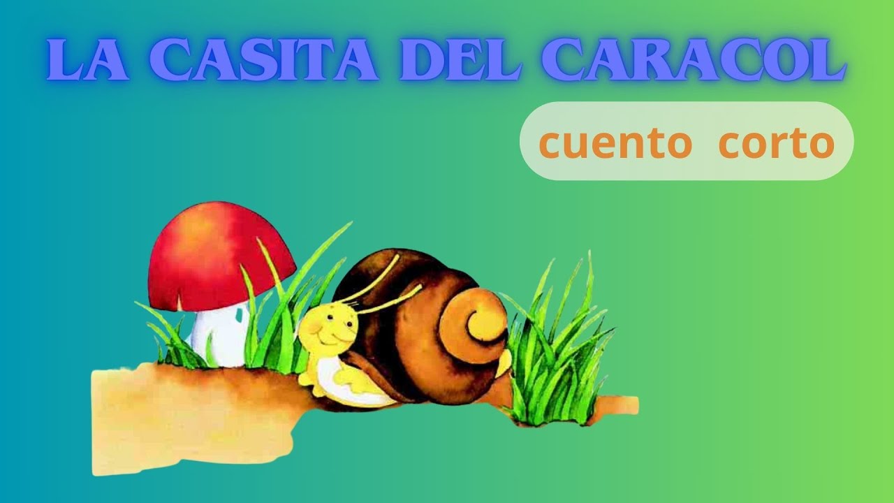 La casita del caracol -  cuento infantil corto