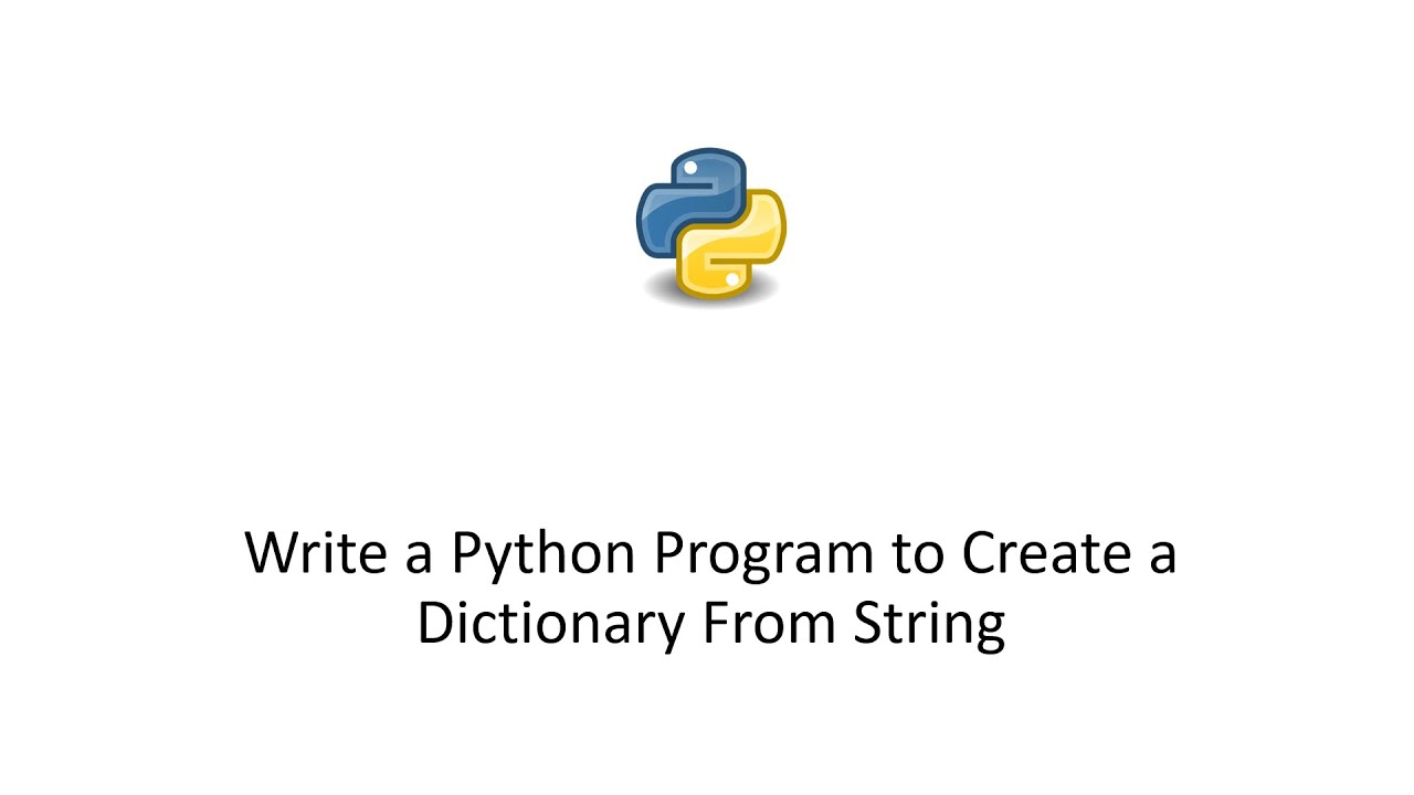 Write a Python Program to Create a Dictionary From String