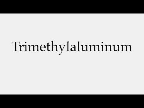 How to Pronounce Trimethylaluminum