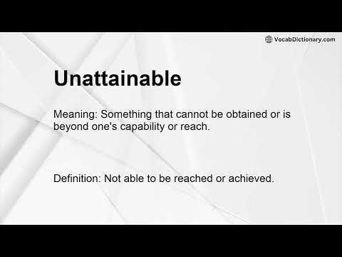 Unattainable Meaning