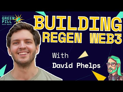 Building Regen Web3 with David Phelps | Green Pill #91