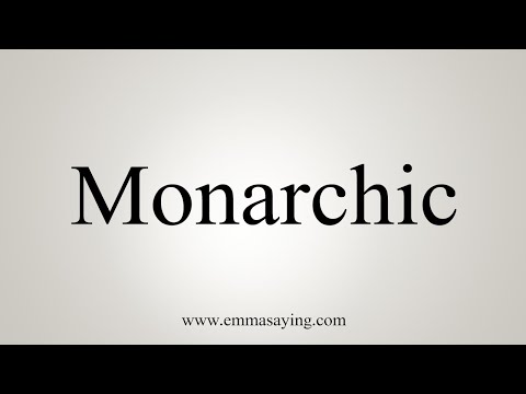 How To Say Monarchic