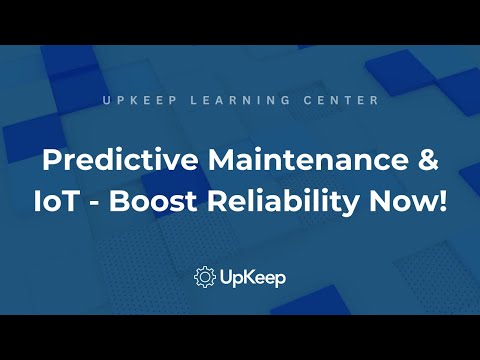 Maximize Equipment Reliability with Predictive Maintenance & IoT | UpKeep