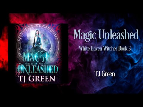 Magic Unleashed, White Haven Witches Book 3, Full Audiobook