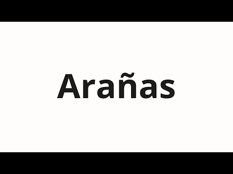 How to pronounce Arañas