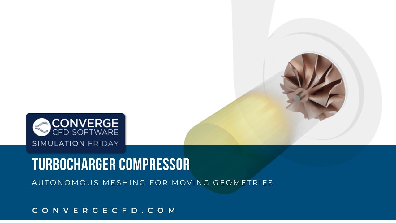 Simulating a Turbocharger Compressor With CONVERGE
