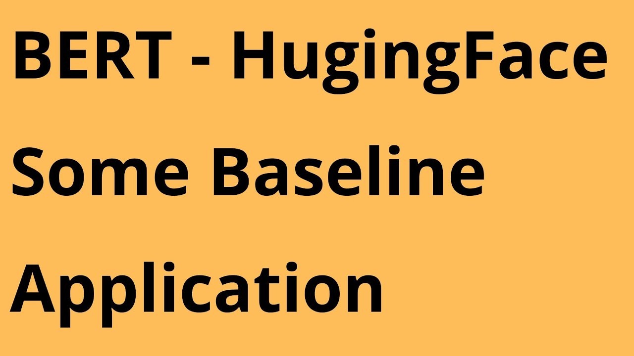 BERT from Hugging Face - Few Baseline Application | NLP | Data Science | Machine Learning