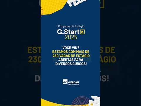 Você viu? Estão abertas as inscrições para o G.Start, o programa de estágio universitário da Gerdau!