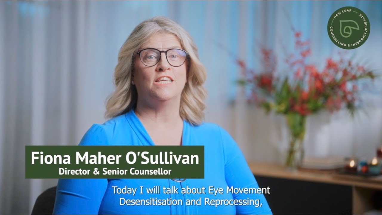 EMDR Therapy | Fiona Maher O'Sullivan | New Leaf Counselling & Integrative Health
