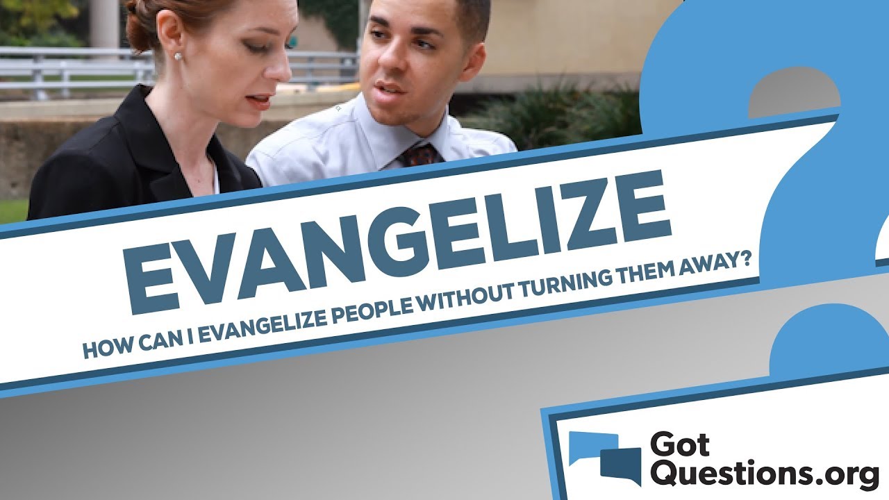 How can I evangelize my friends and family without pushing them away?