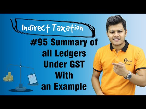 Summary of all Ledgers Under GST With an Example Video Lecture - Goods ...