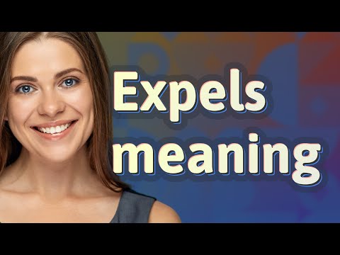 Expels | meaning of Expels